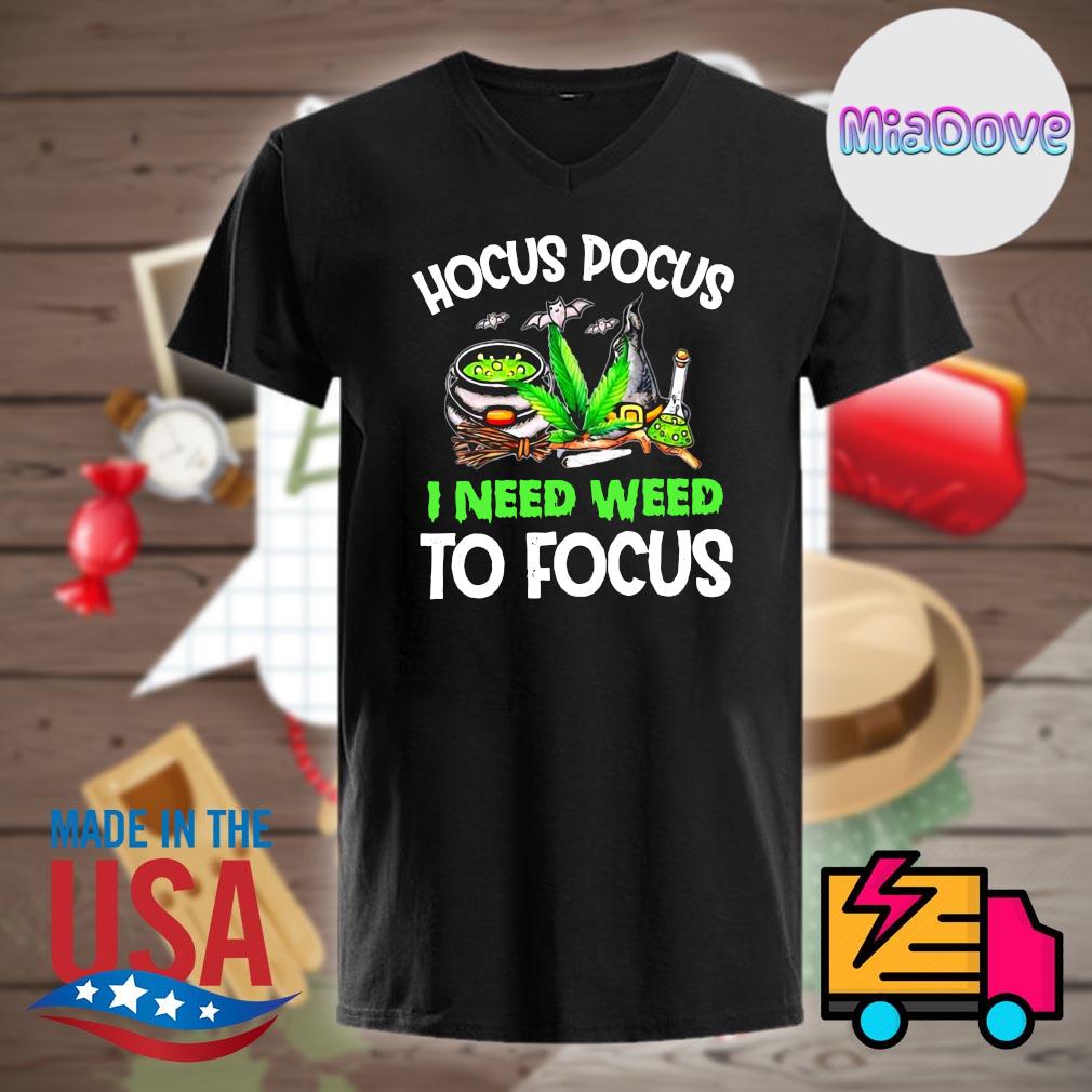 Hocus Pocus I need Weed to Focus shirt, hoodie, tank top, sweater and ...